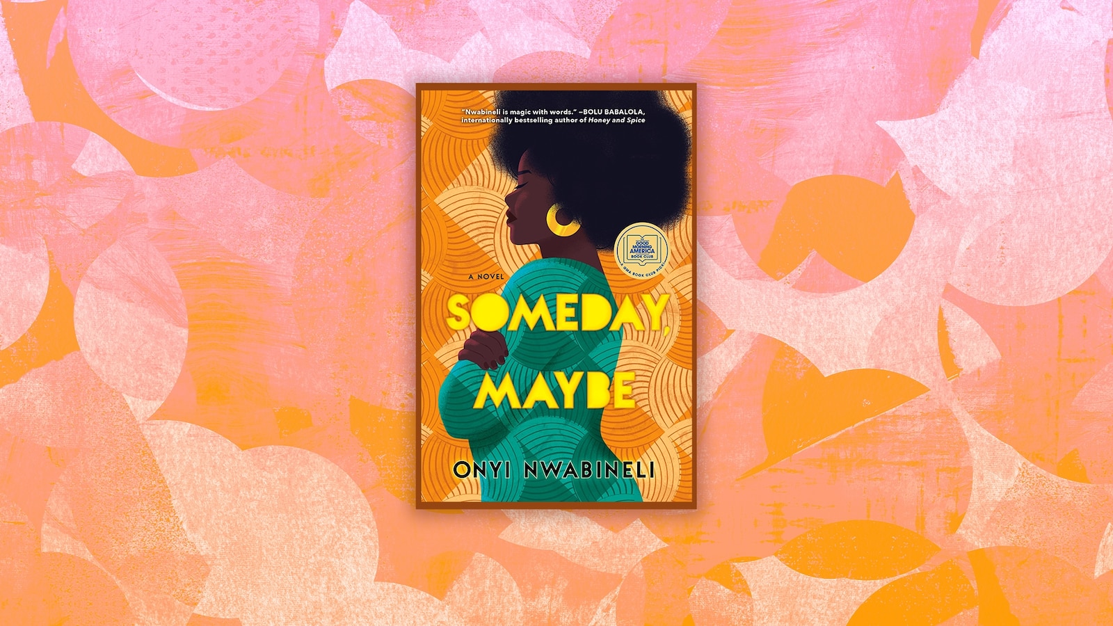 'Someday, Maybe' by Onyi Nwabineli is our 'GMA' Book Club pick for ...